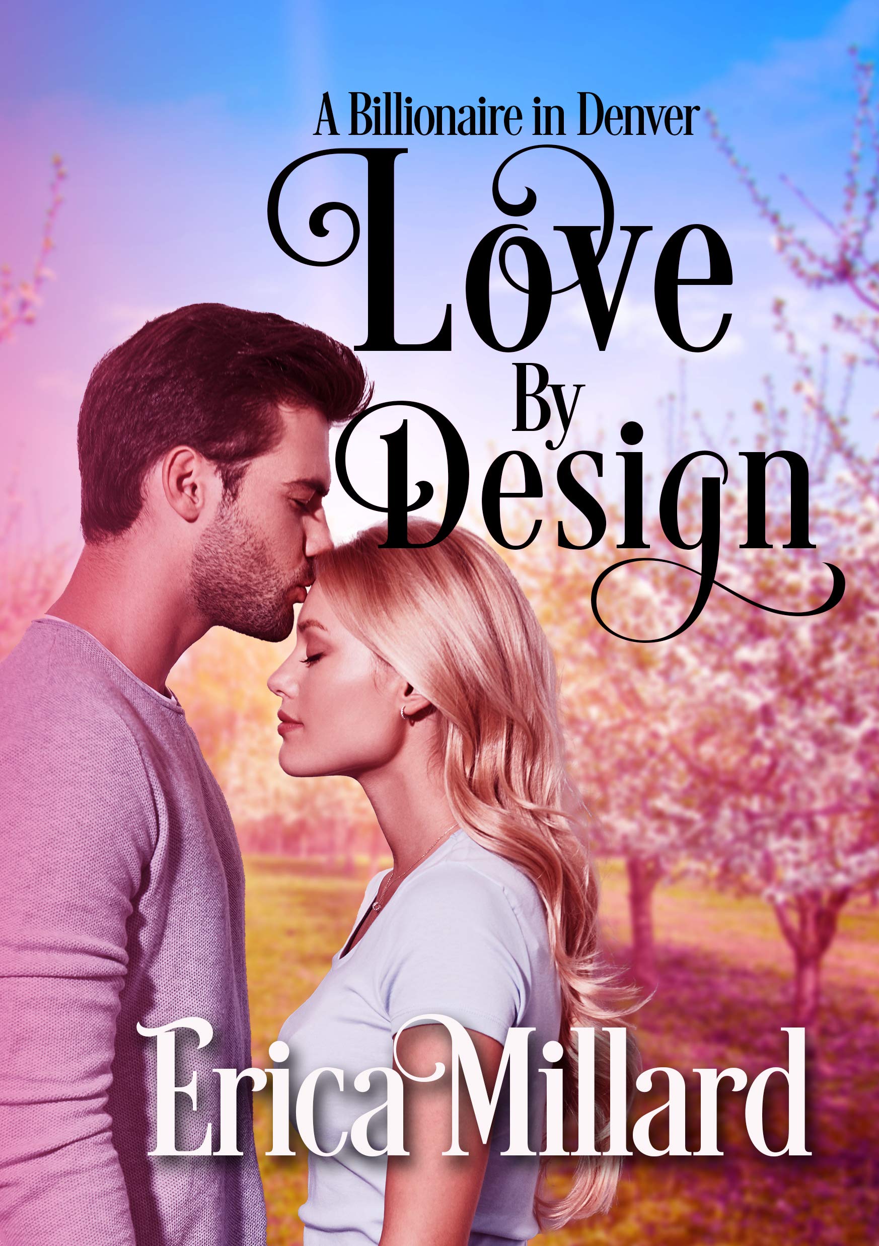 Love By Design (Billionaire in Denver #1) by Erica Millard | Goodreads