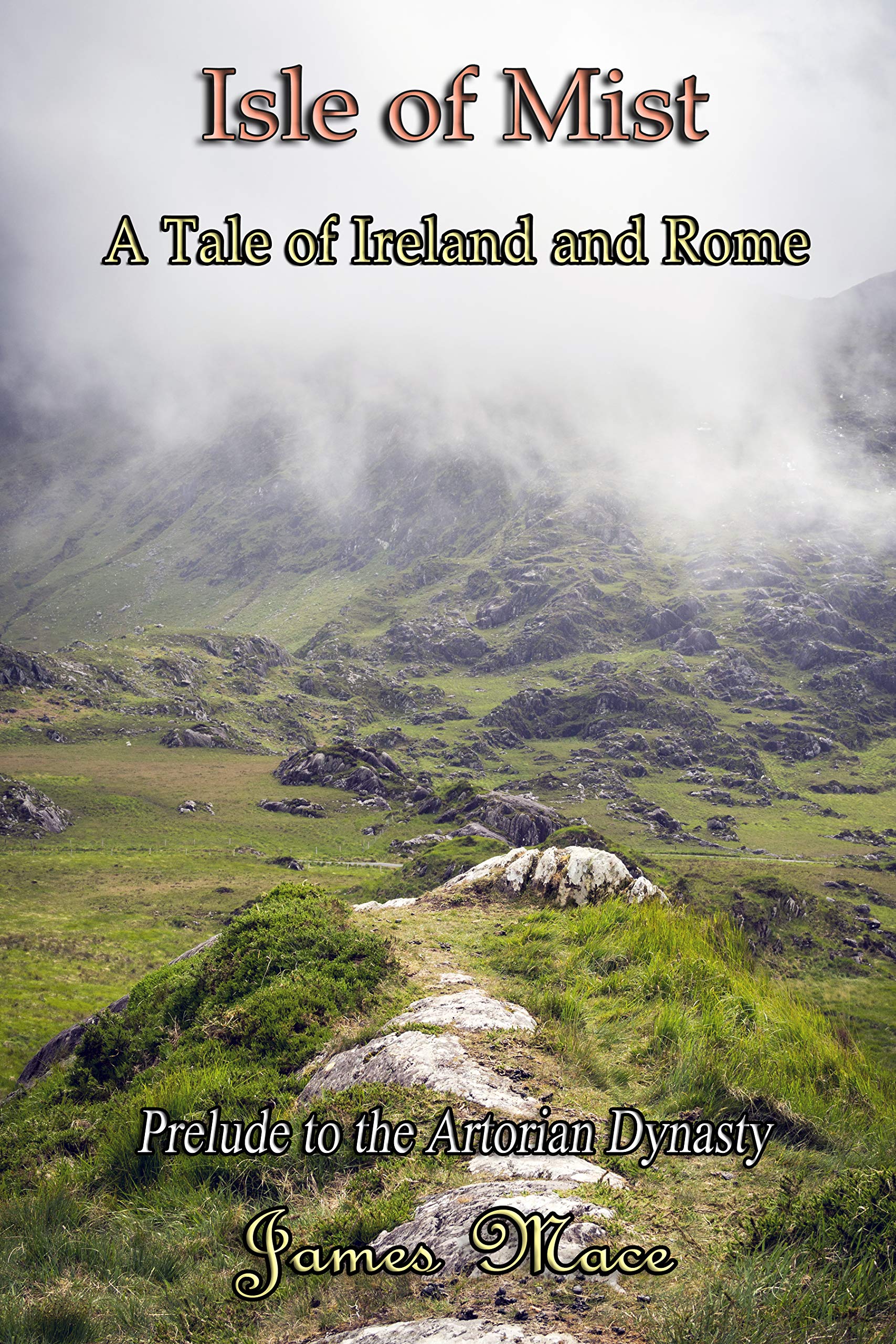 Isle of Mist: A Tale of Ireland and Rome by James Mace | Goodreads