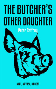 The Butcher's Other Daughter by Peter Caffrey | Goodreads