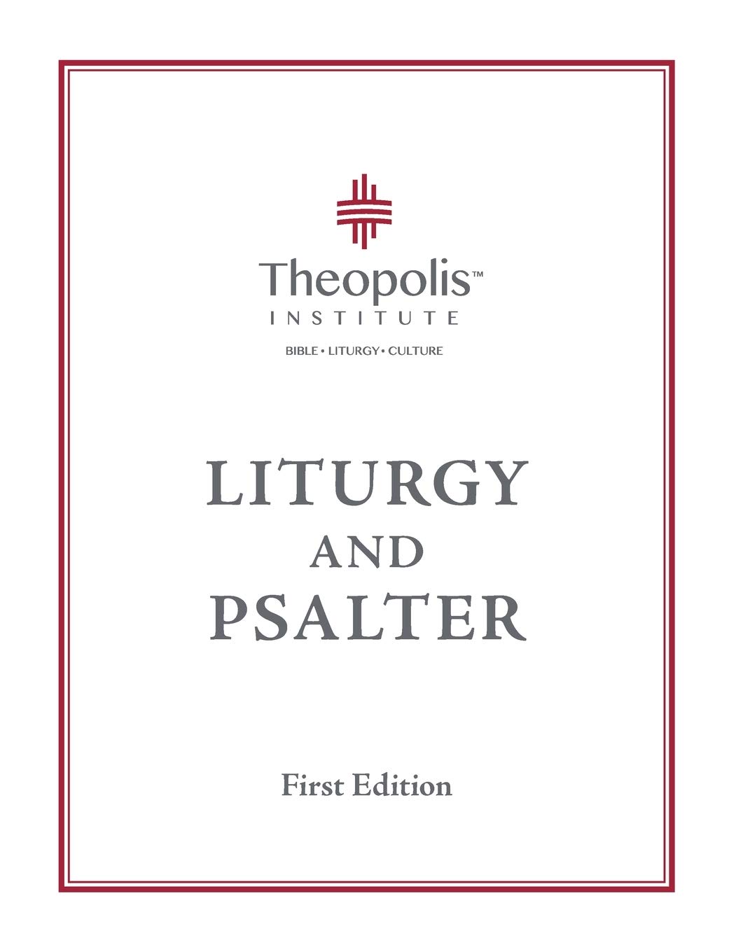 Theopolis Liturgy and Psalter by James B Jordan | Goodreads