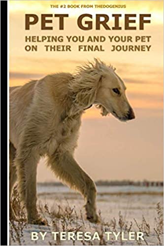 Pet Grief: Helping You and Your Pet on Their Final Journey by Teresa ...