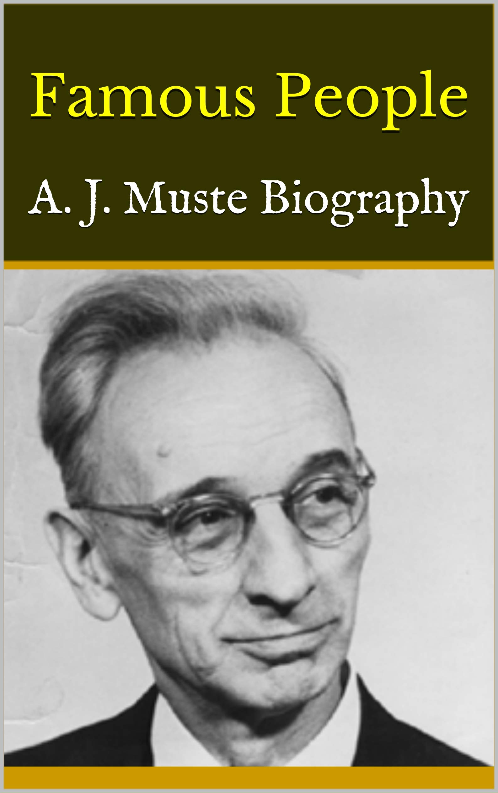 Famous People: A. J. Muste Biography by Harvey | Goodreads