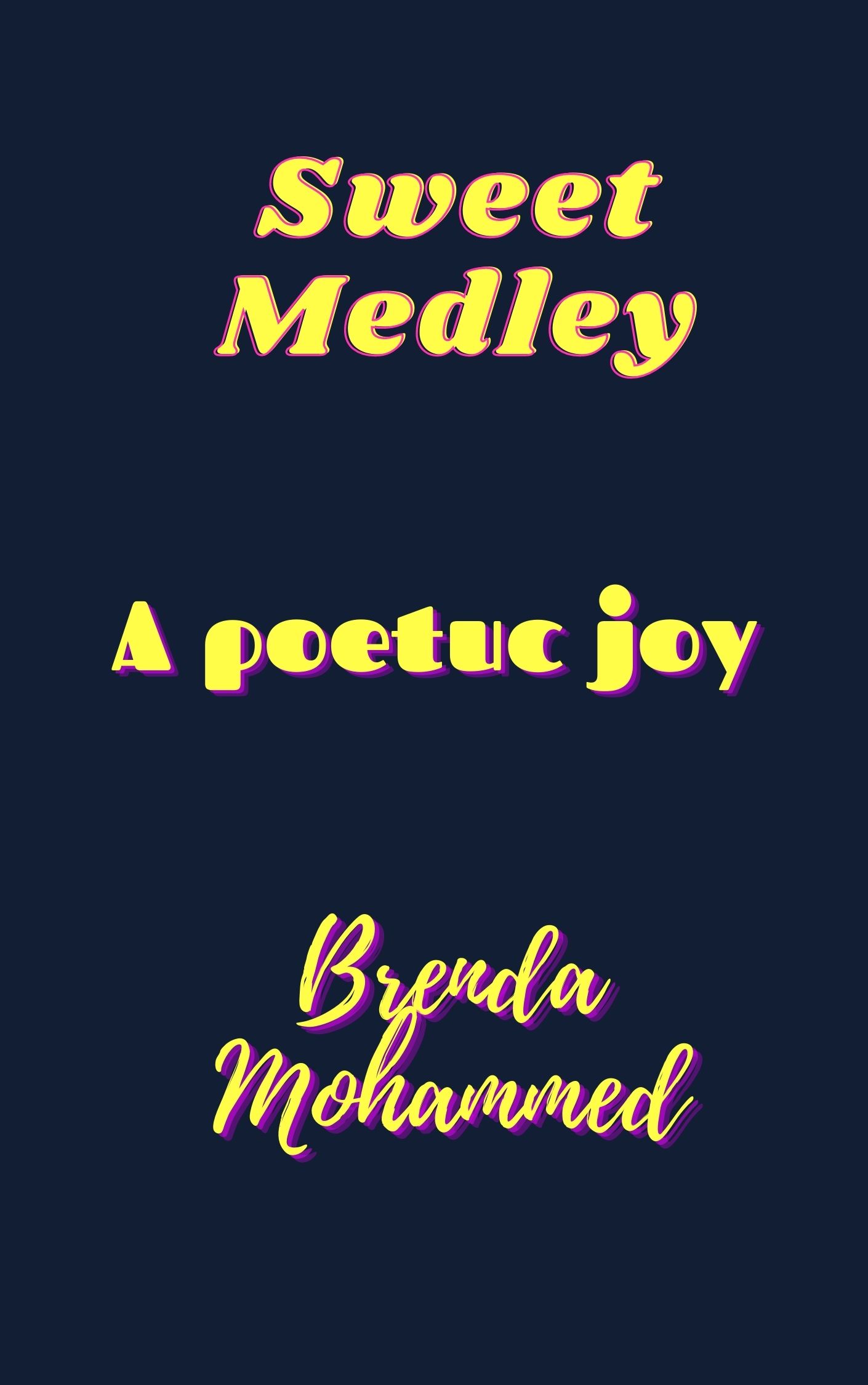 Sweet Medley: A Poetic Joy by Brenda C. Mohammed | Goodreads
