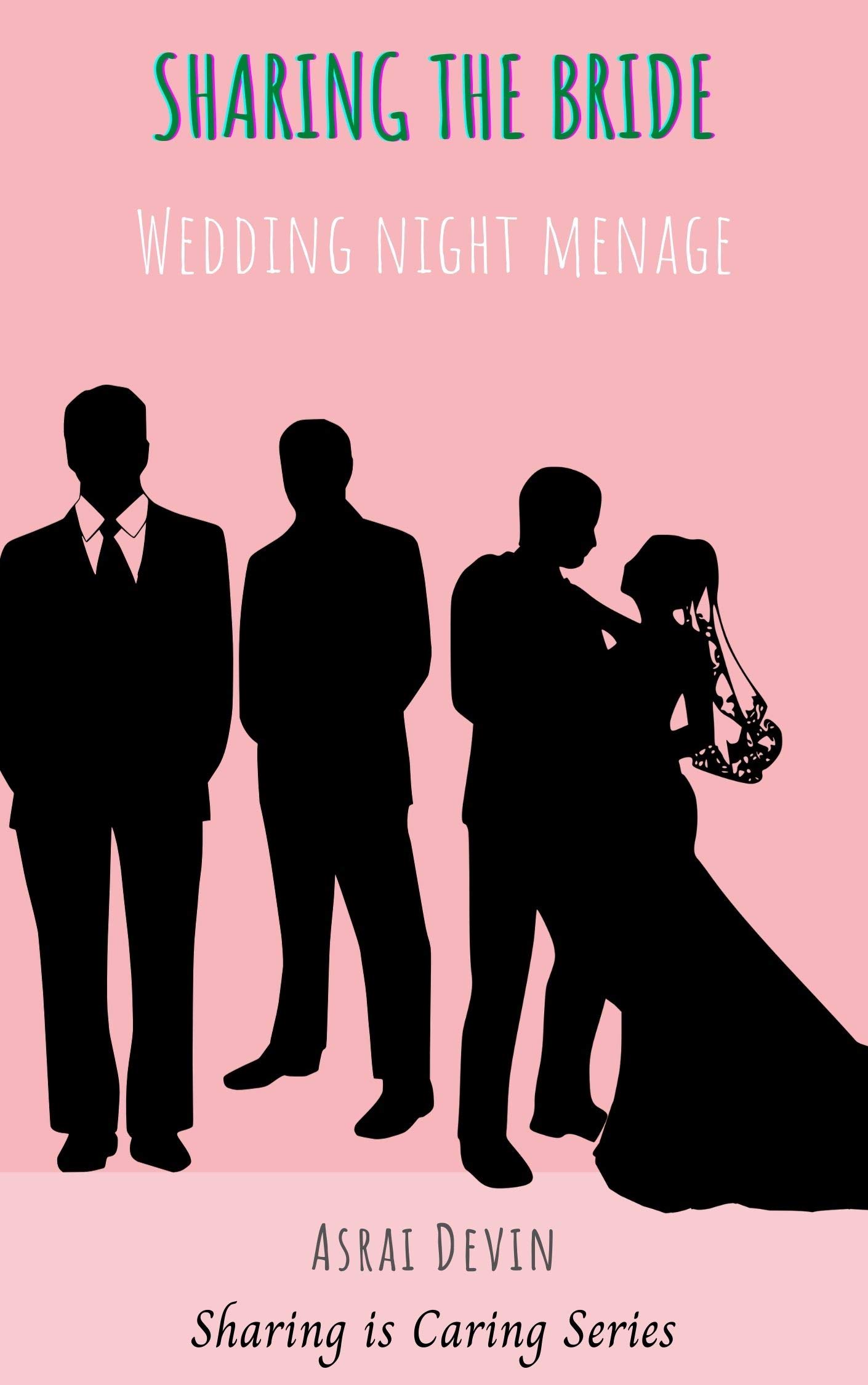 Sharing the Bride: Wedding Night Menage by Asrai Devin | Goodreads