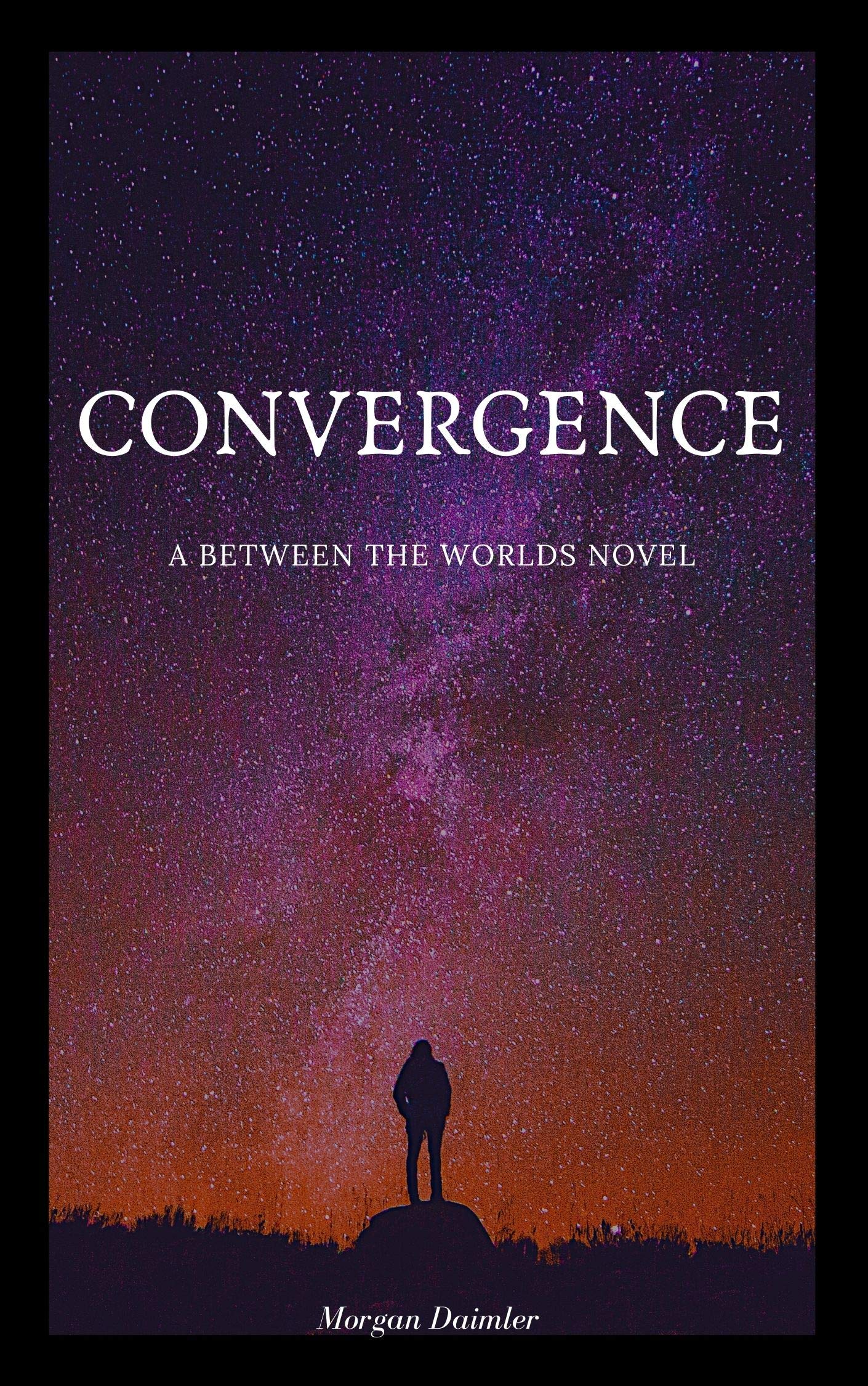 Convergence: A Between the Worlds Novel by Morgan Daimler | Goodreads