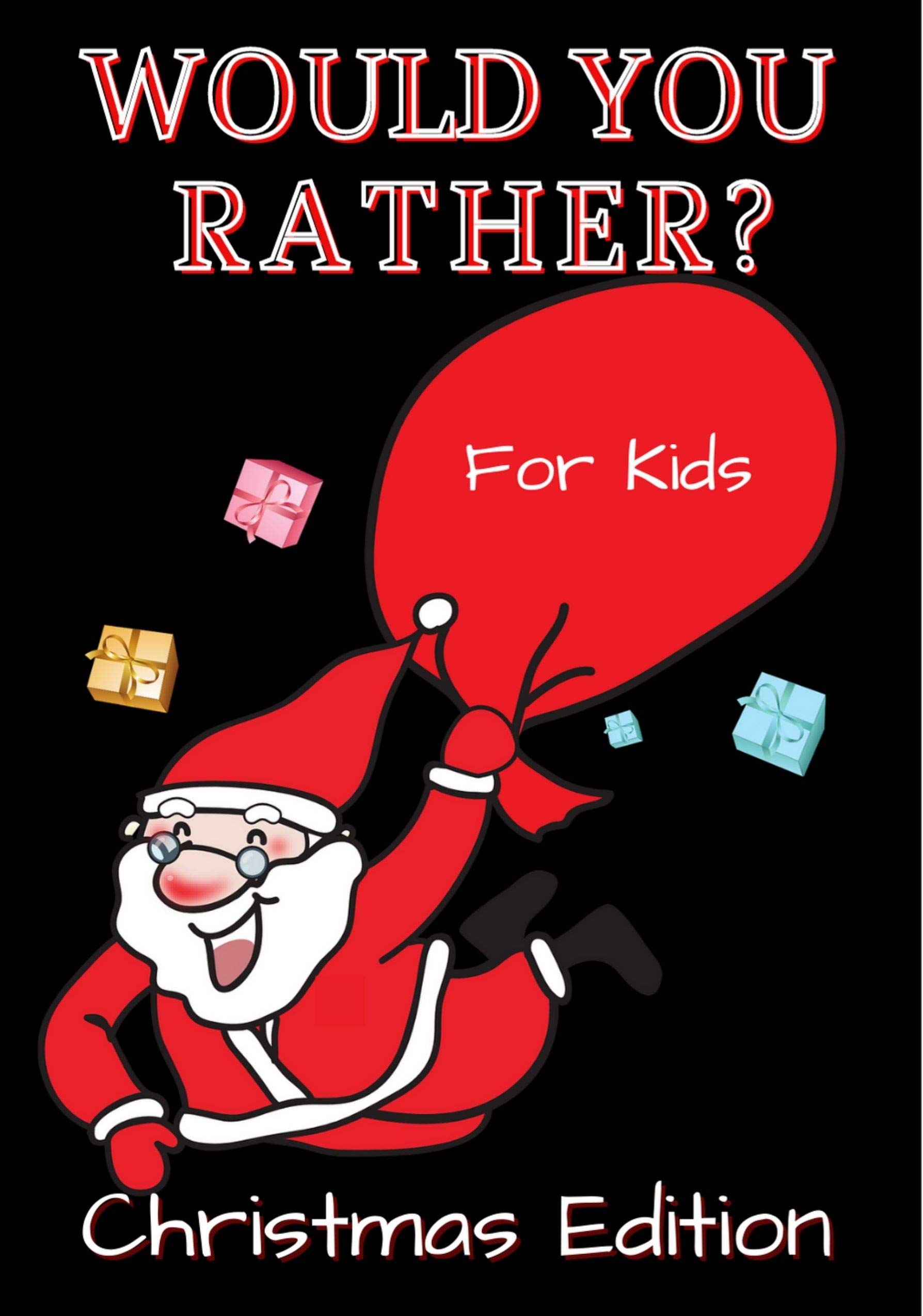 Would You Rather? Christmas Edition for Kids: Fun Game Book For ...