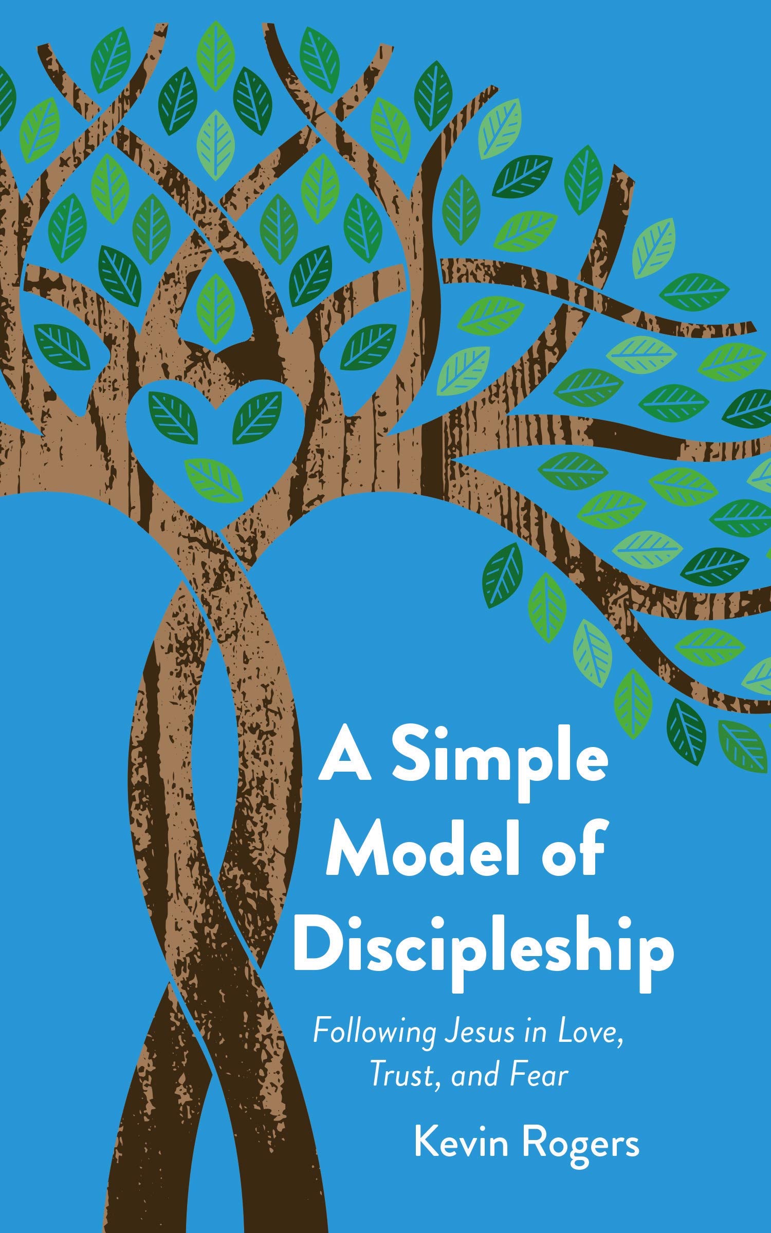 A Simple Model of Discipleship: Following Jesus in Love, Trust, and ...