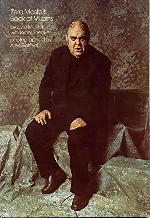 Zero Mostel's Book of villains by Over 40 b/w Photographs | Goodreads