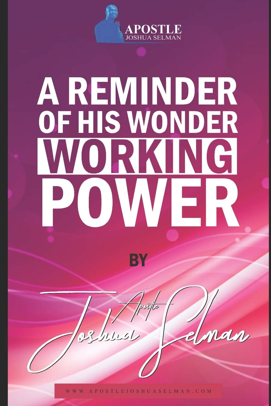 A Reminder of his Wonder Working Power by Joshua Selman | Goodreads