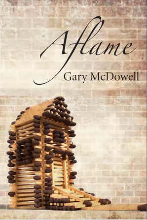 Aflame by Gary McDowell | Goodreads
