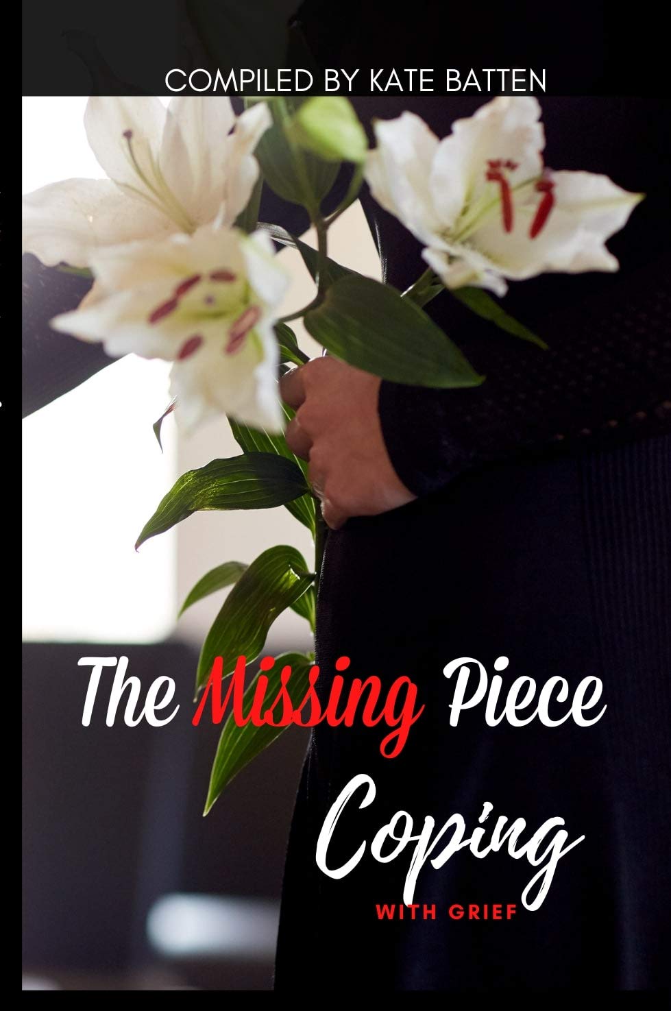 The Missing Piece: Coping with Grief by KATE BATTEN | Goodreads
