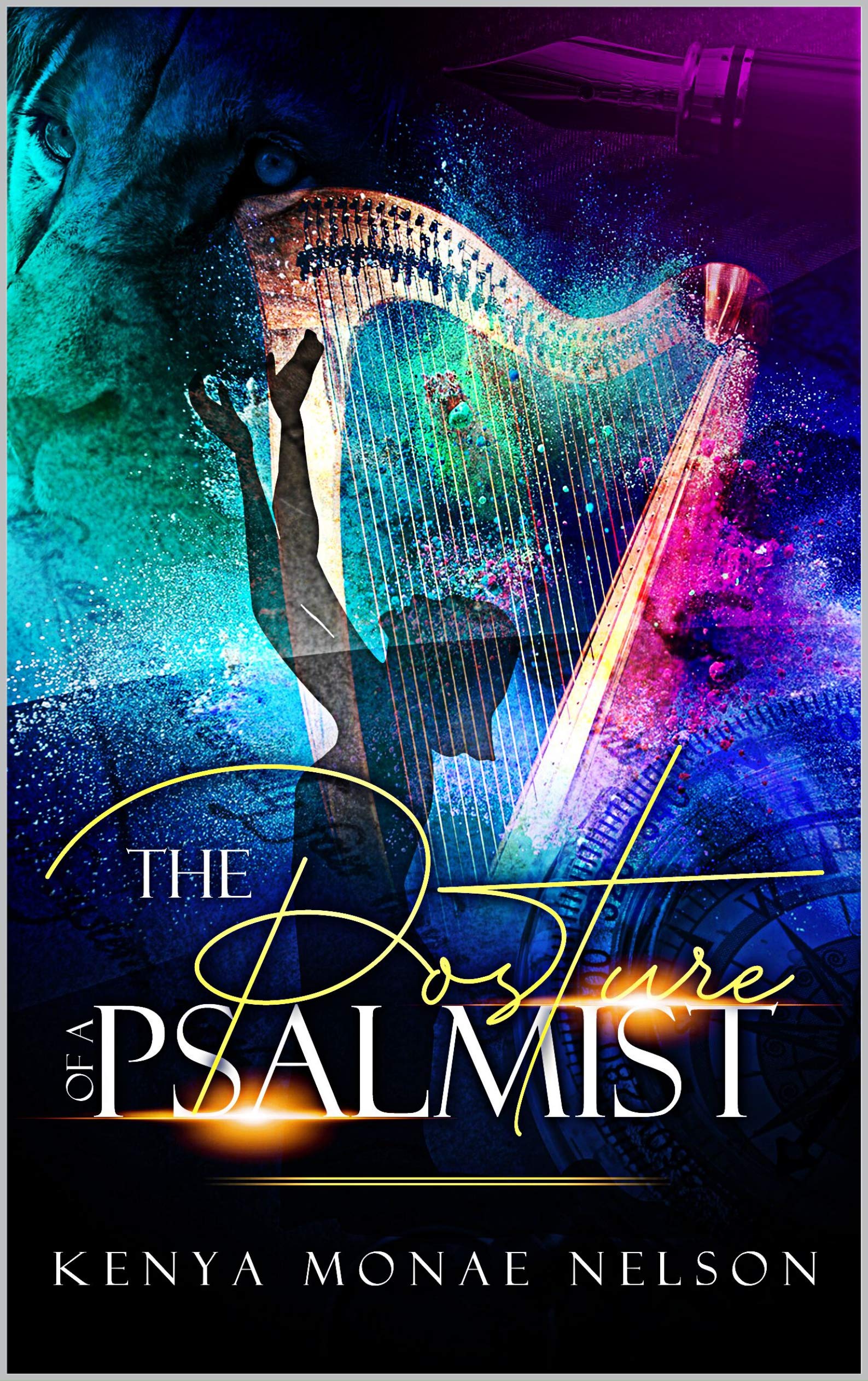 The Posture of a Psalmist by Kenya Monae Nelson | Goodreads