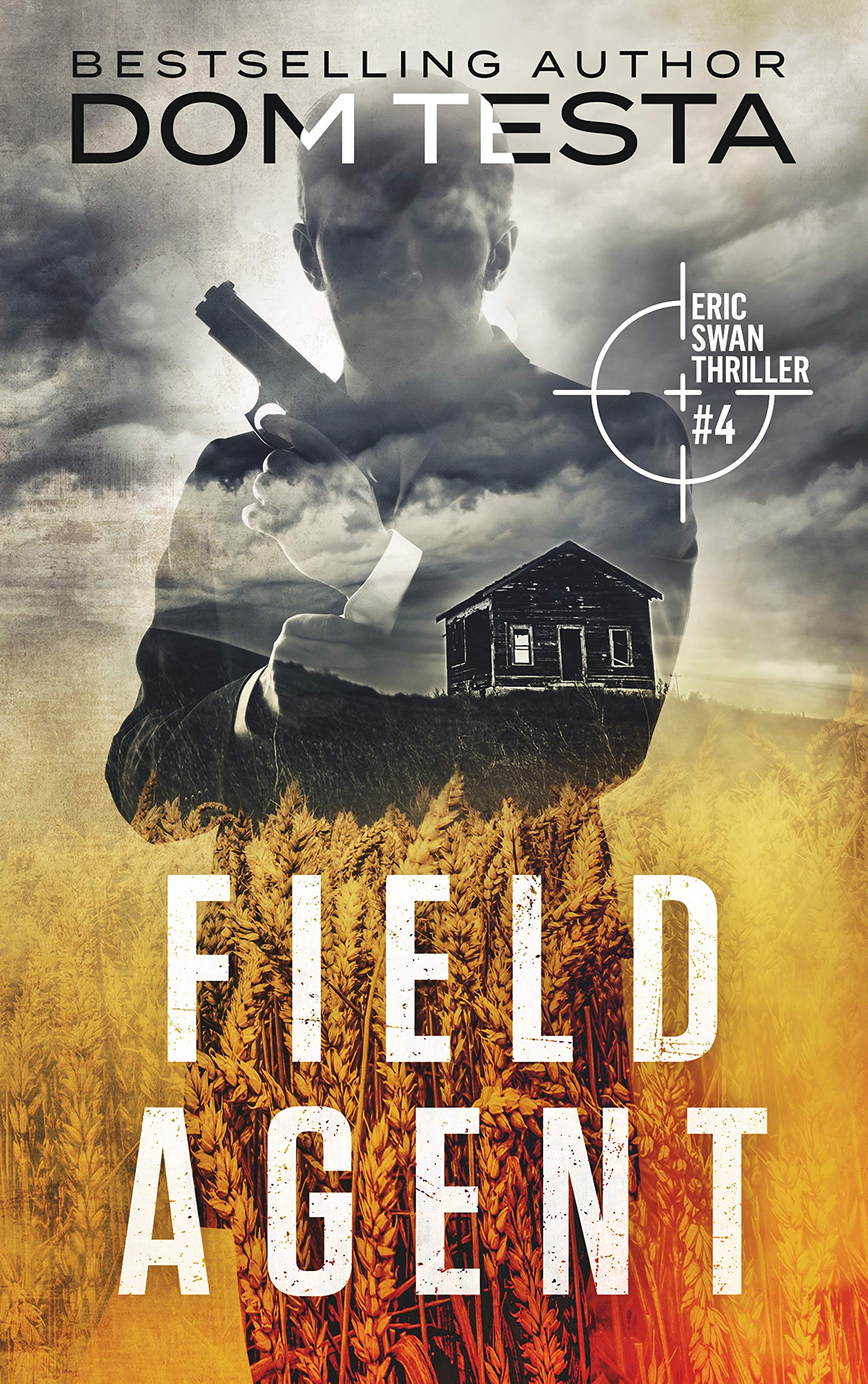 Field Agent (Eric Swan, #4) by Dom Testa | Goodreads