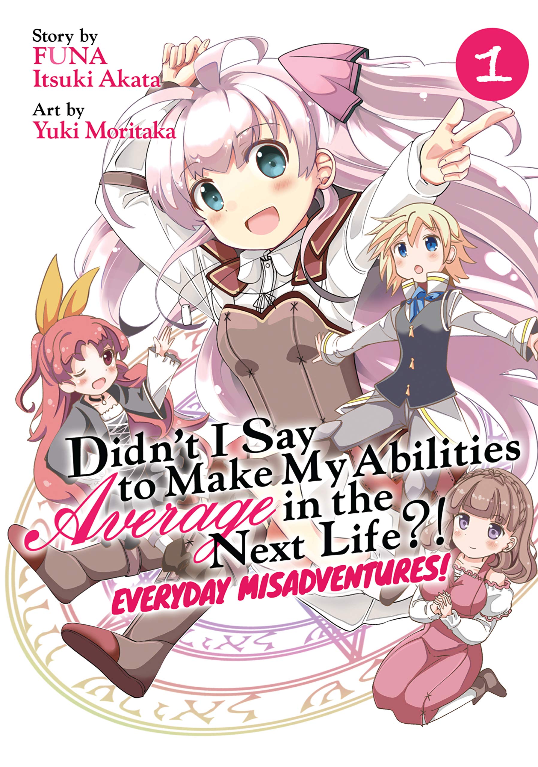 Didn't I Say to Make My Abilities Average in the Next Life?! Everyday Misadventures! Vol. 1 by ...