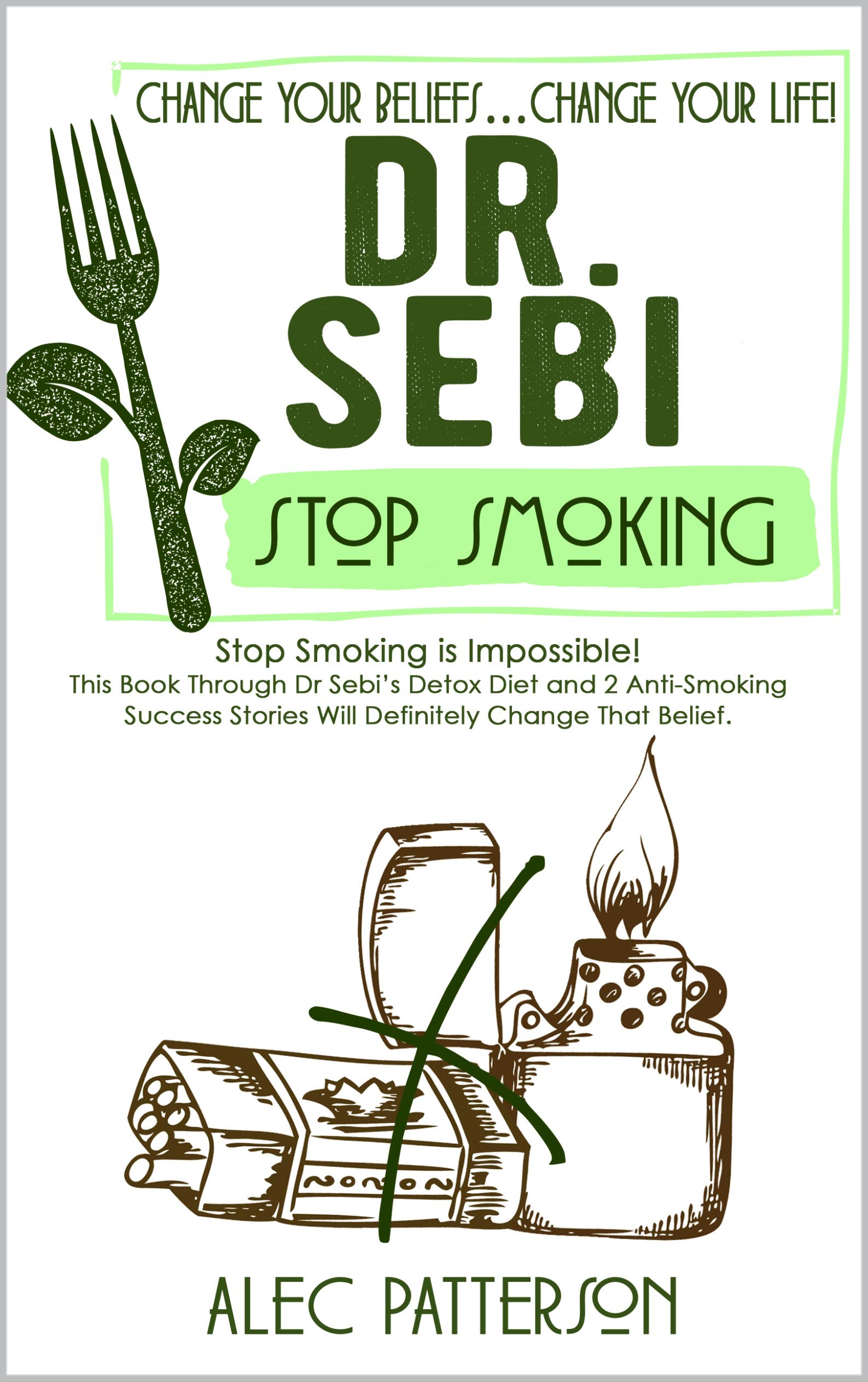 DR SEBI stop smoking: Stop Smoking is Impossible! This Book Through Dr ...