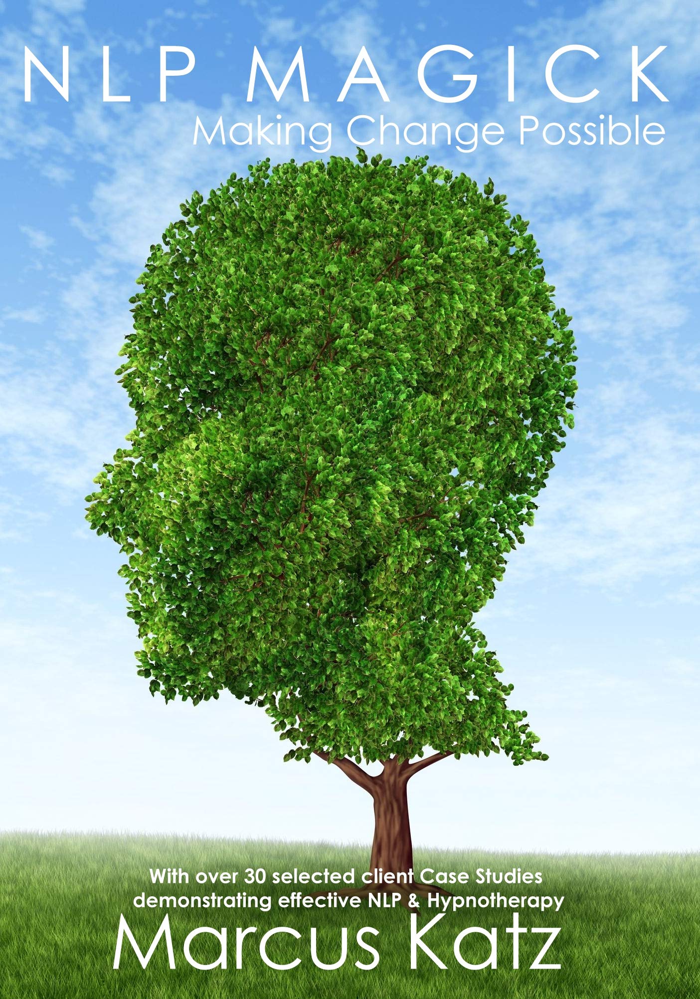 NLP Magick: Making Change Possible by Marcus Katz | Goodreads