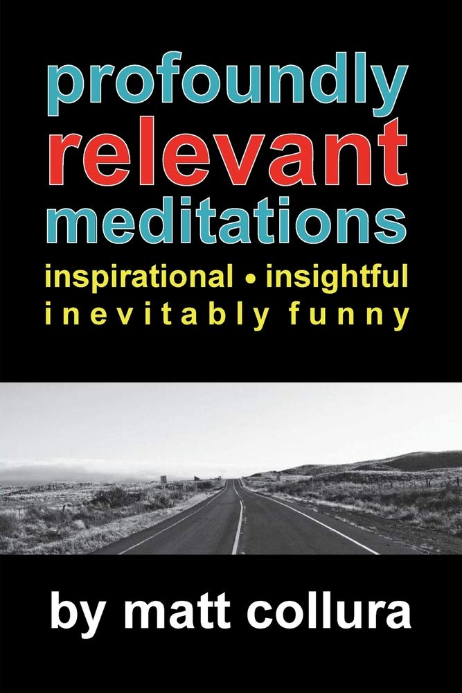 Profoundly Relevant Meditations by Matt Collura | Goodreads