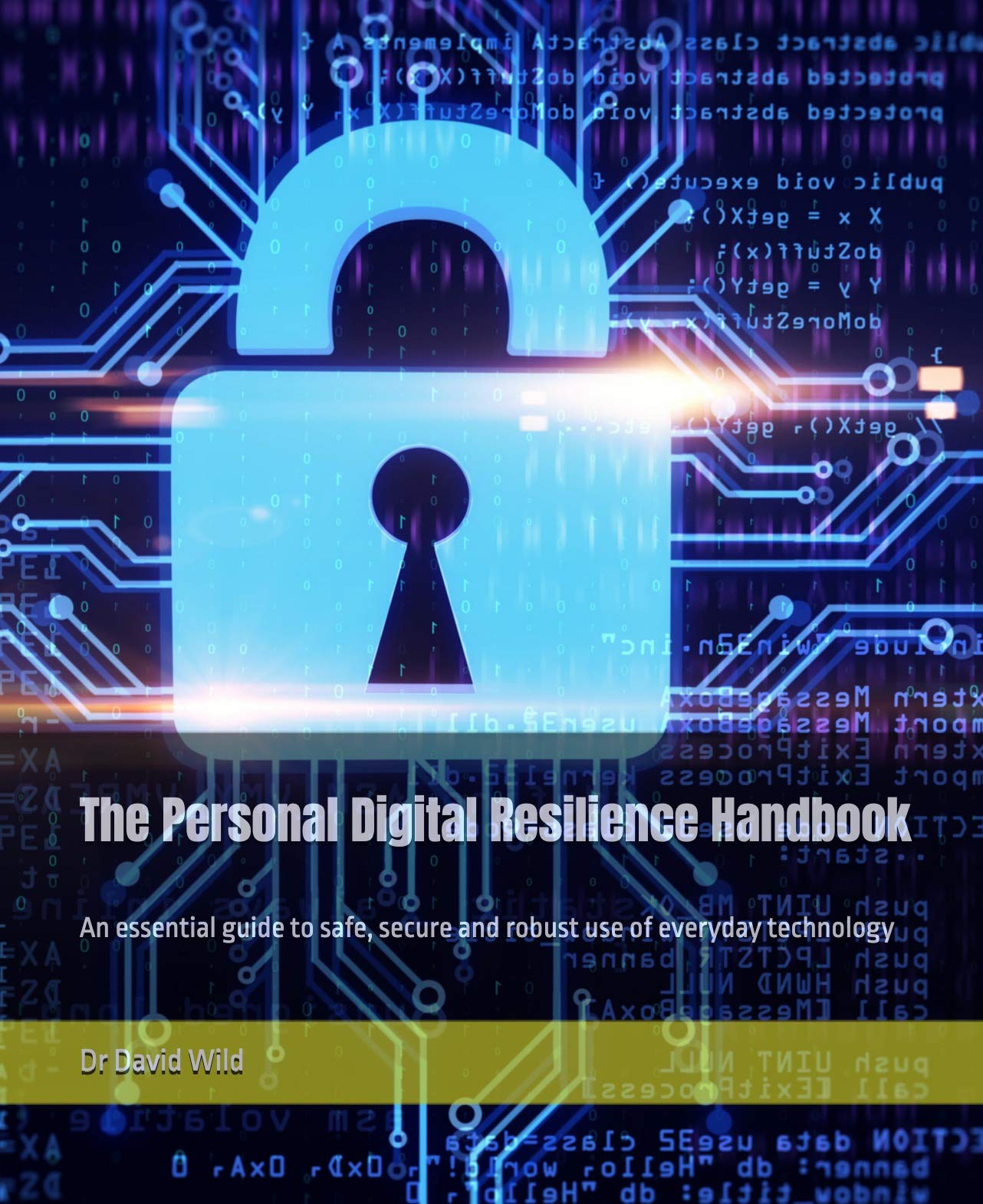 The Personal Digital Resilience Handbook: An essential guide to safe ...