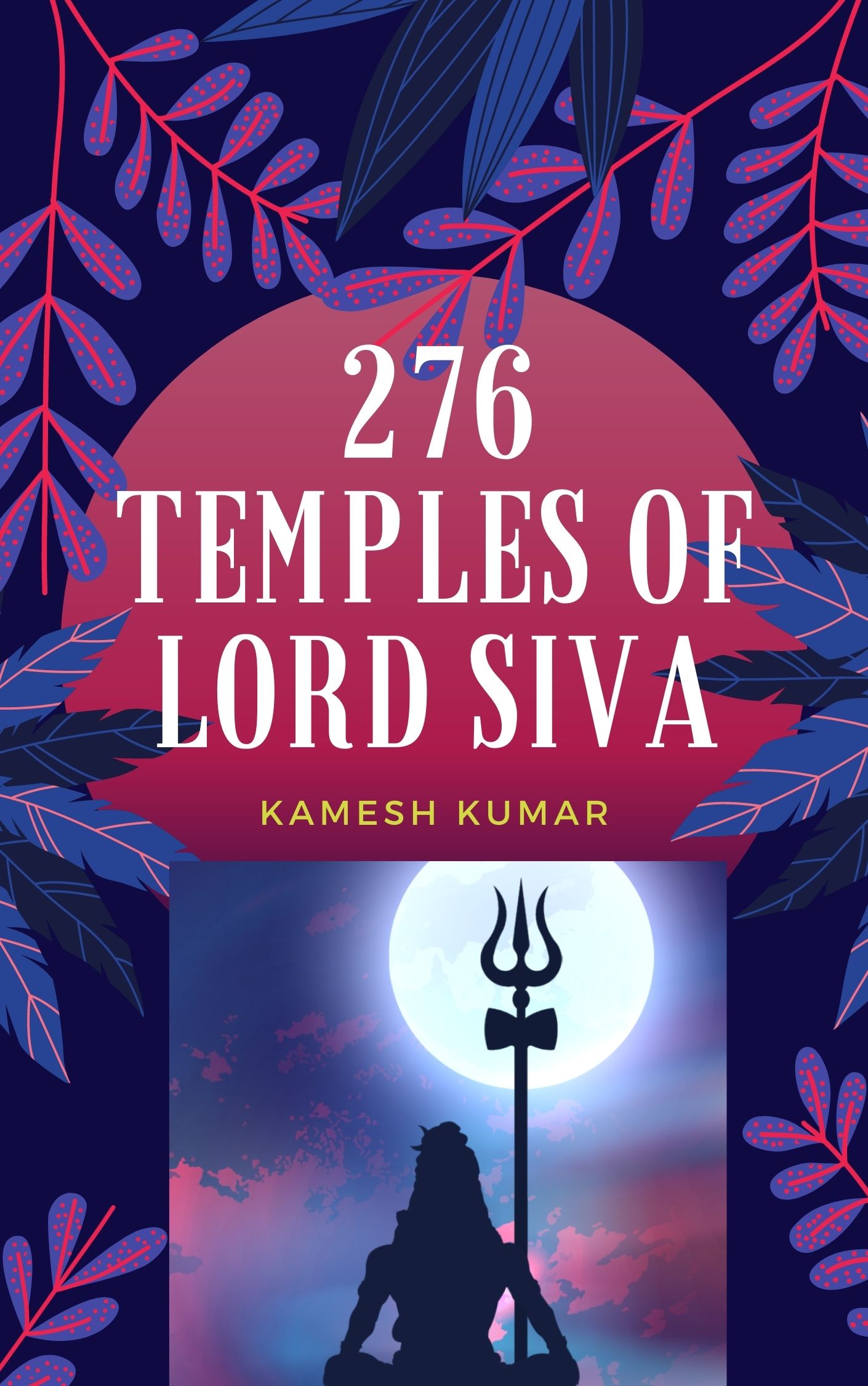 276 TEMPLES OF LORD SIVA by Kamesh Kumar | Goodreads