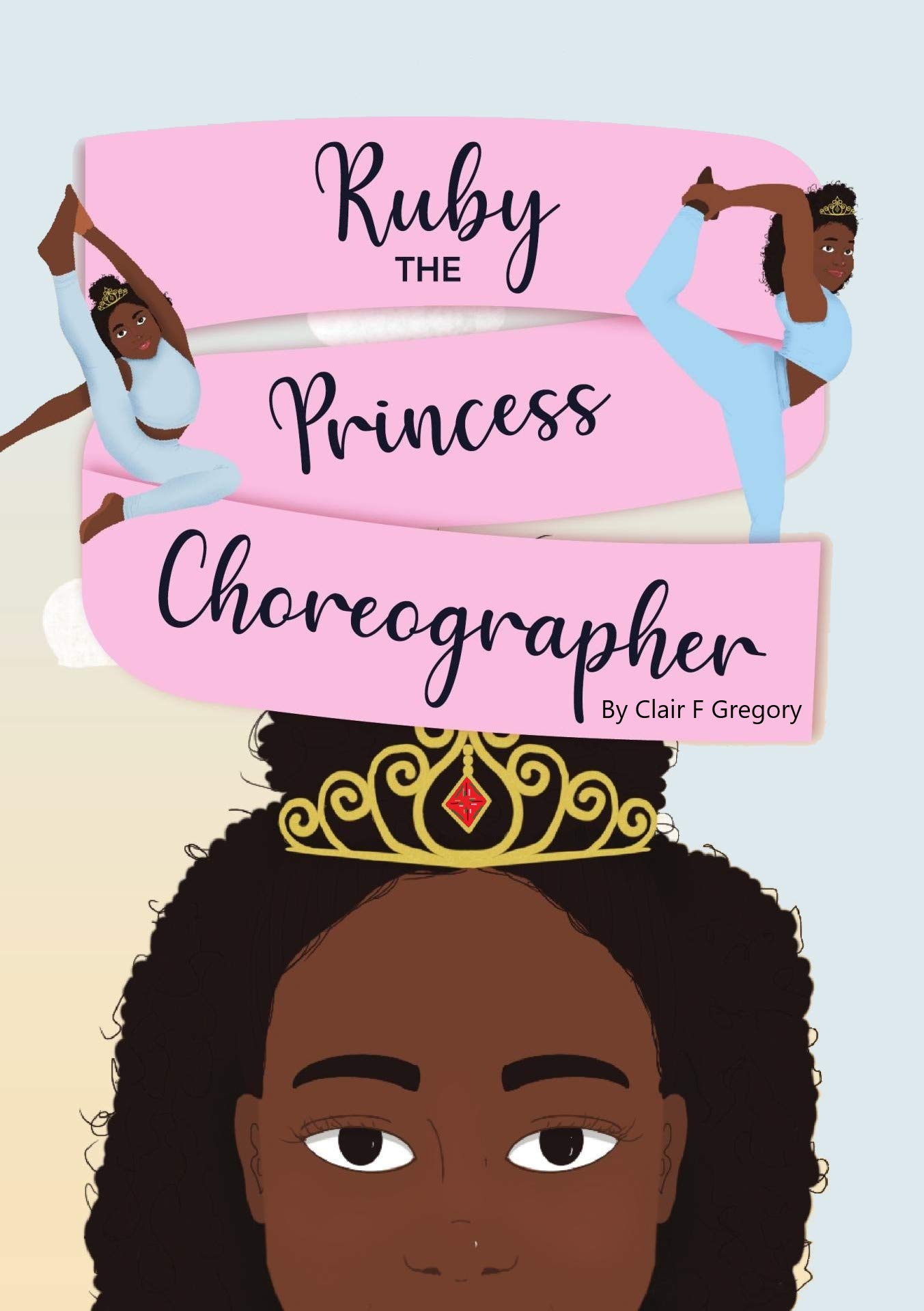Ruby, The Princess Choreographer by Clair Gregory | Goodreads