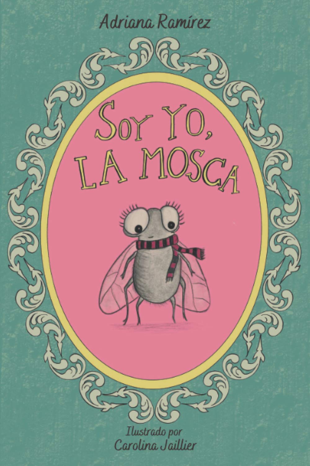 Soy yo, la mosca (POR SI LAS MOSCAS BOOKS: a collection of easy Spanish ...