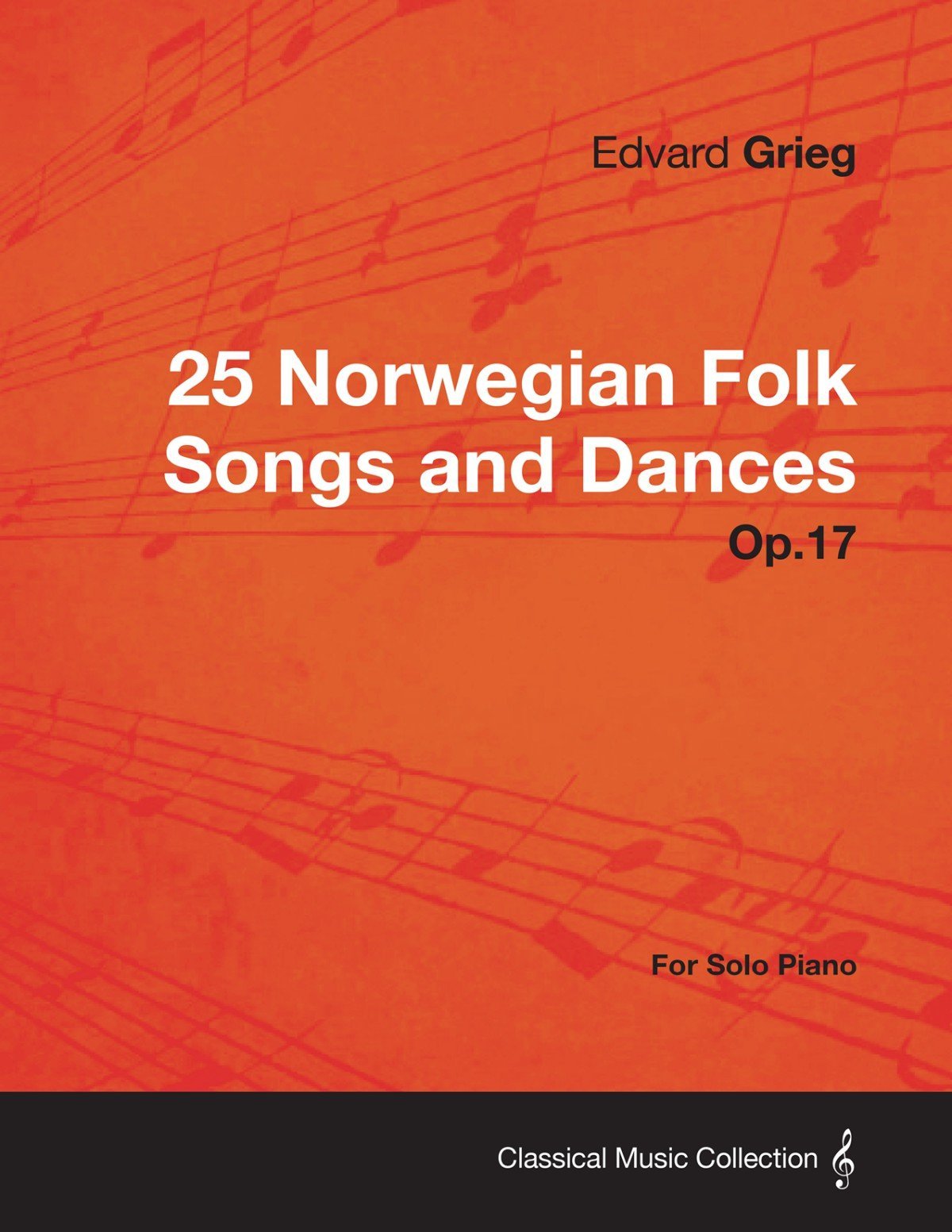 25 Norwegian Folk Songs and Dances Op.17 - For Solo Piano by Edvard ...