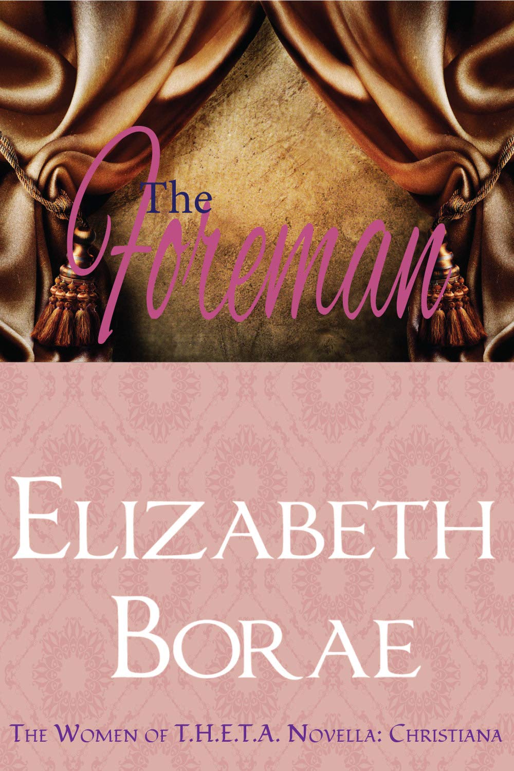 The Foreman: The Women of T.H.E.T.A. Novella: Christiana by Elizabeth ...