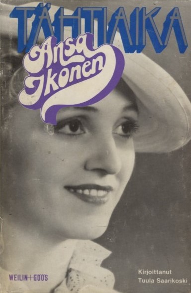 Tähtiaika, Ansa Ikonen (Finnish Edition) by Tuula Saarikoski | Goodreads