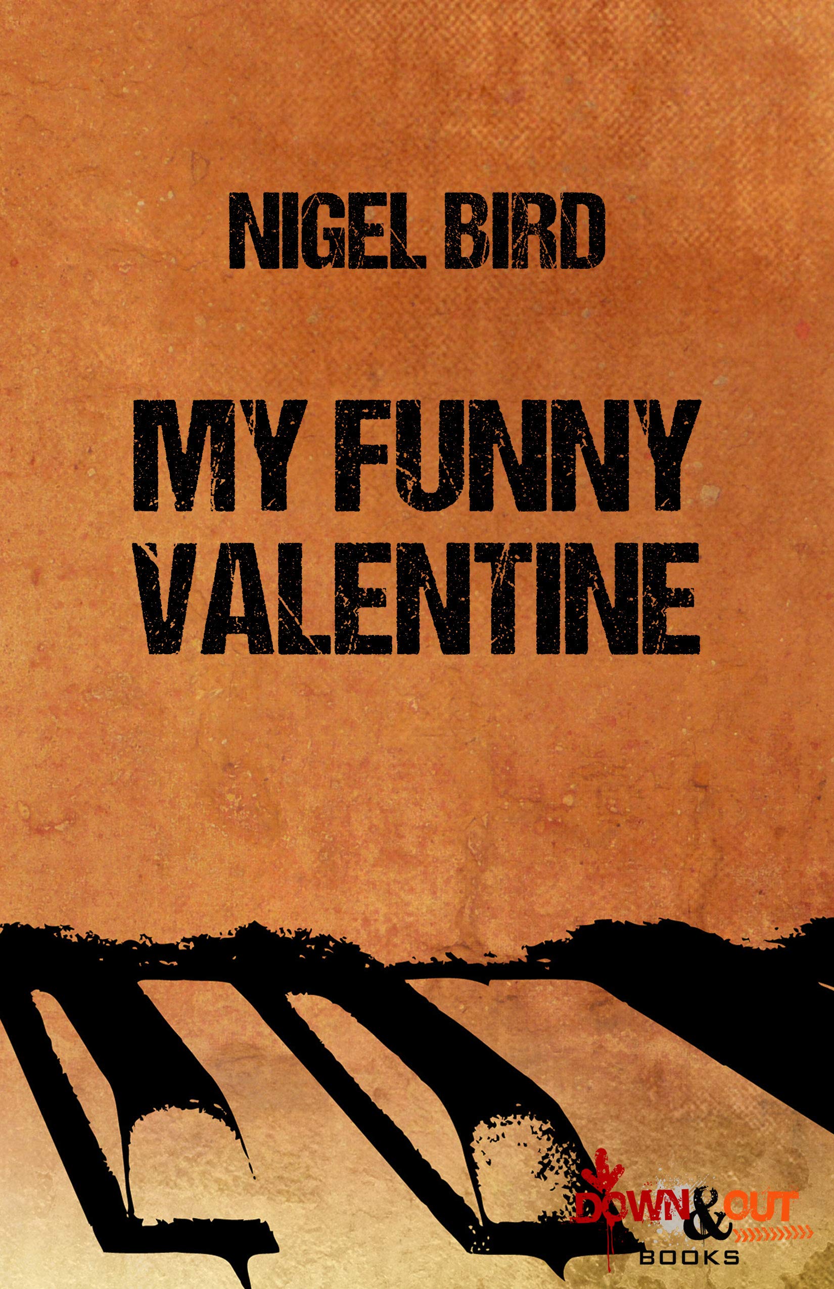 My Funny Valentine (The Rat Pack #2) by Nigel Bird | Goodreads