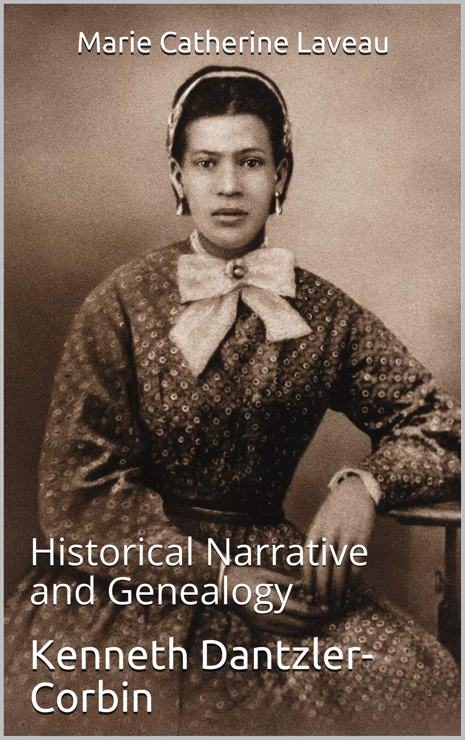 Marie Catherine Laveau: Historical Narrative and Genealogy by Kenneth ...