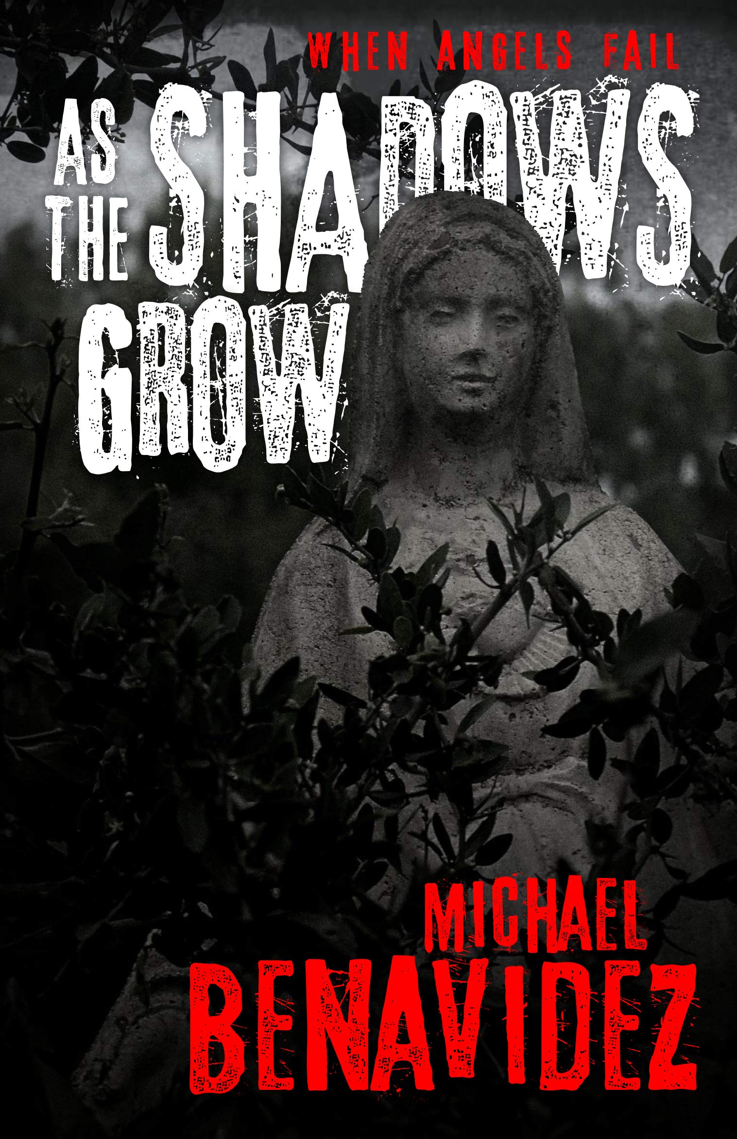 When Angels Fail : As The Shadows Grow by Michael Benavidez | Goodreads
