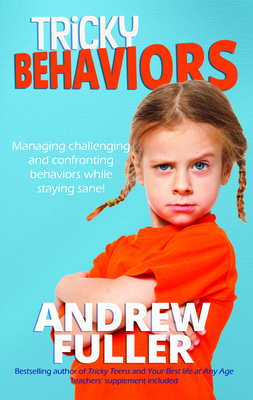 Tricky Behaviors: Managing Challenging and Confronting Children While ...