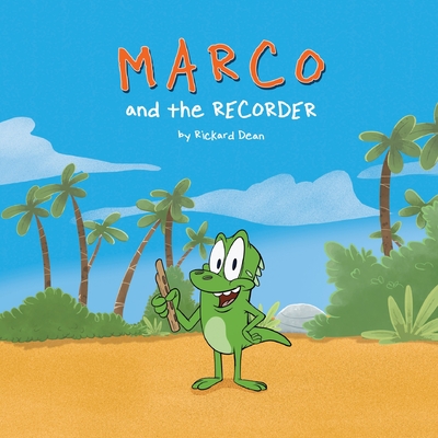 Marco and the Recorder by Dean Schoenradt | Goodreads