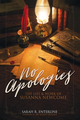 No Apologies: The Life & Work of Susanna Newcome by Sarah R Enterline ...