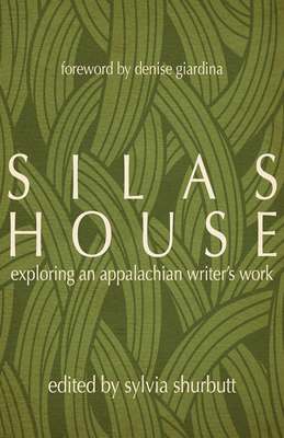 Silas House: Exploring an Appalachian Writer's Work by Sylvia Shurbutt ...