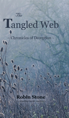 The Tangled Web: Chronicles of Deception by Robin Stone | Goodreads