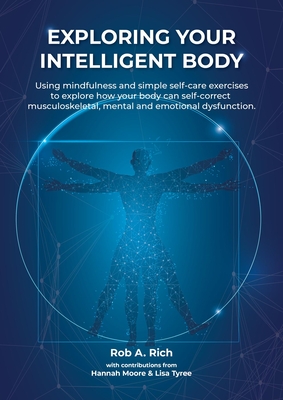 Exploring Your Intelligent Body: Using Mindfulness and Simple Self-Care ...