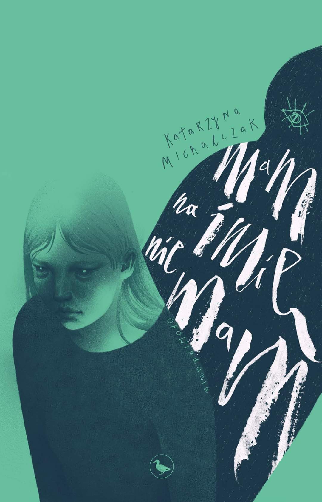 Mam na imię nie mam by Katarzyna Michalczak | Goodreads