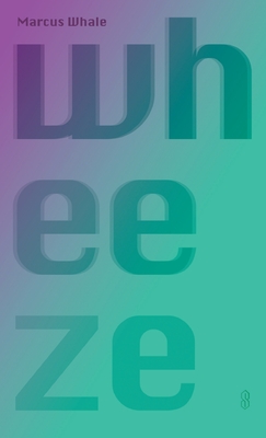 wheeze by Marcus Whale | Goodreads