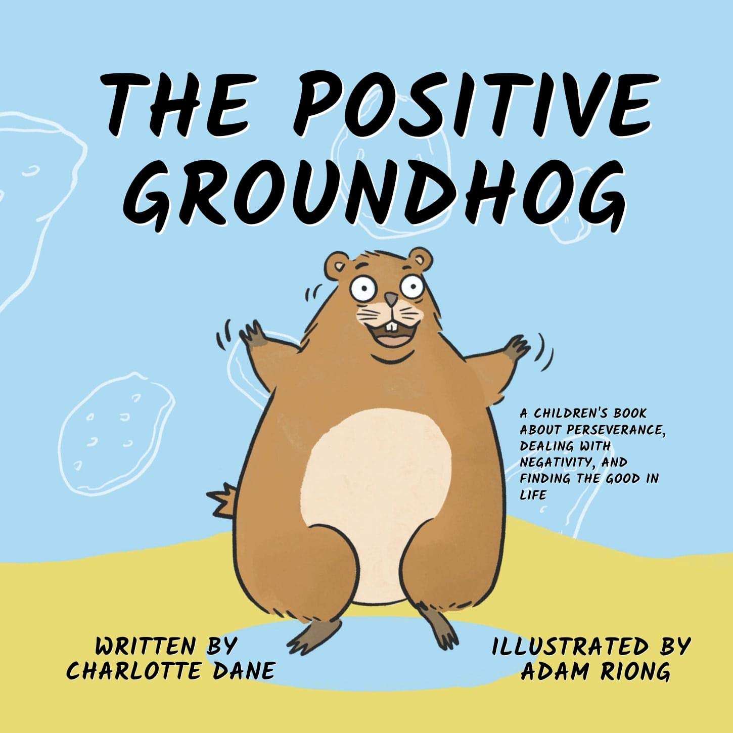 The Positive Groundhog: A Children's Book about Perseverance, Dealing ...