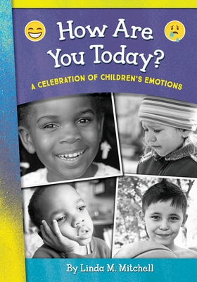 How Are You Today?: A Celebration of Children's Emotions by Linda M ...