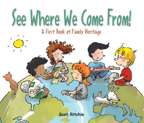 See Where We Come From!: A First Book of Family Heritage by Scot ...