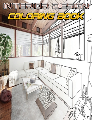 Interior Design Coloring Book: Adult Coloring Book with Creative Home ...
