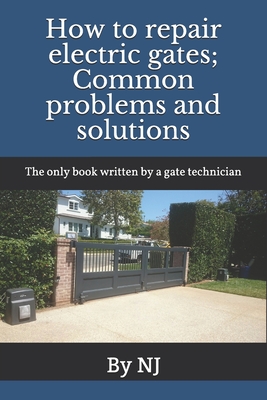 How to repair electric gates: Common problems and solutions: The only ...