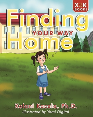 Finding Your Way Home (Growing Up Resilient) by Xolani Kacela | Goodreads