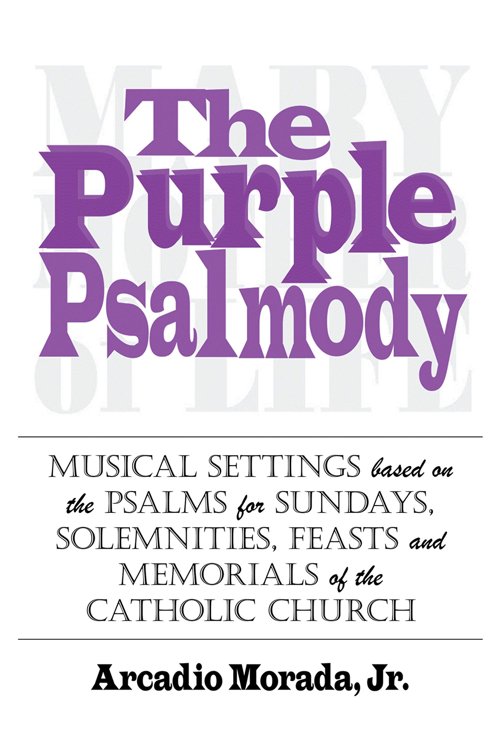 The Purple Psalmody: Musical Settings Based on the Psalms for Sundays ...