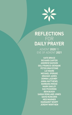 Reflections for Daily Prayer: Advent 2020 to Christ the King 2021 by Kate Bruce | Goodreads