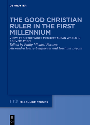 The Good Christian Ruler in the First Millennium: Views from the Wider ...