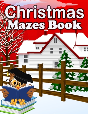 Christmas Mazes book: Christmas Mazes for Kids 3-6 - An Amazing Maze ...