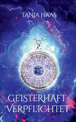 Geisterhaft verpflichtet (German Edition) by Tanja Haas | Goodreads